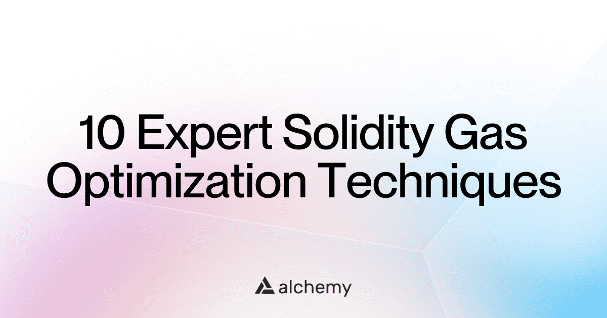 10 Expert Solidity Gas Optimization Techniques