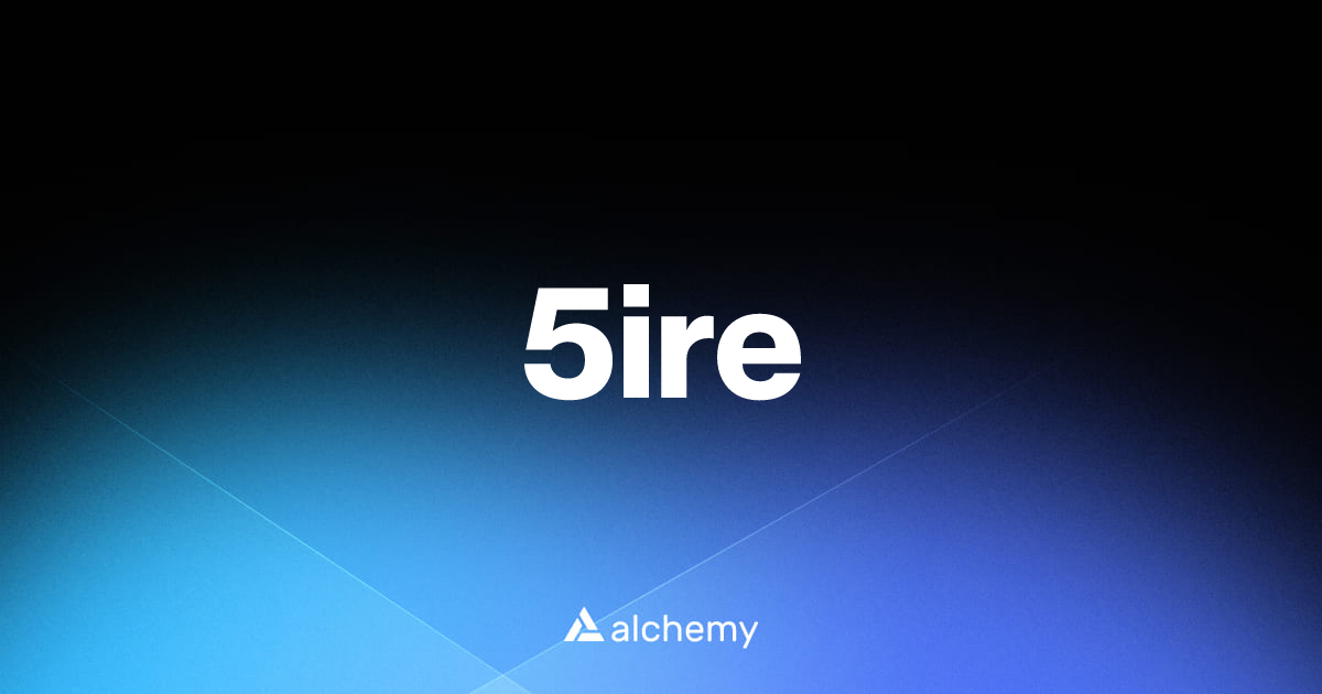 5ire - Blockchains - Alchemy