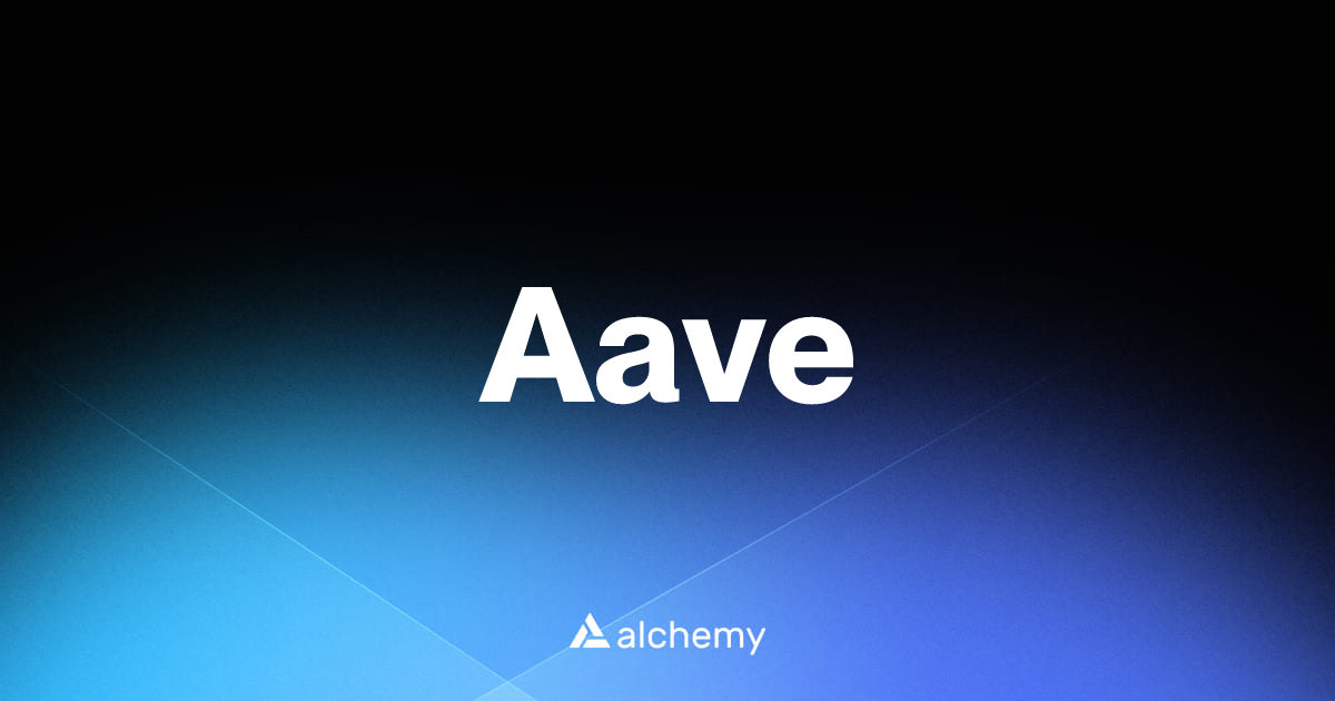 Aave - DeFi Dapps - Alchemy