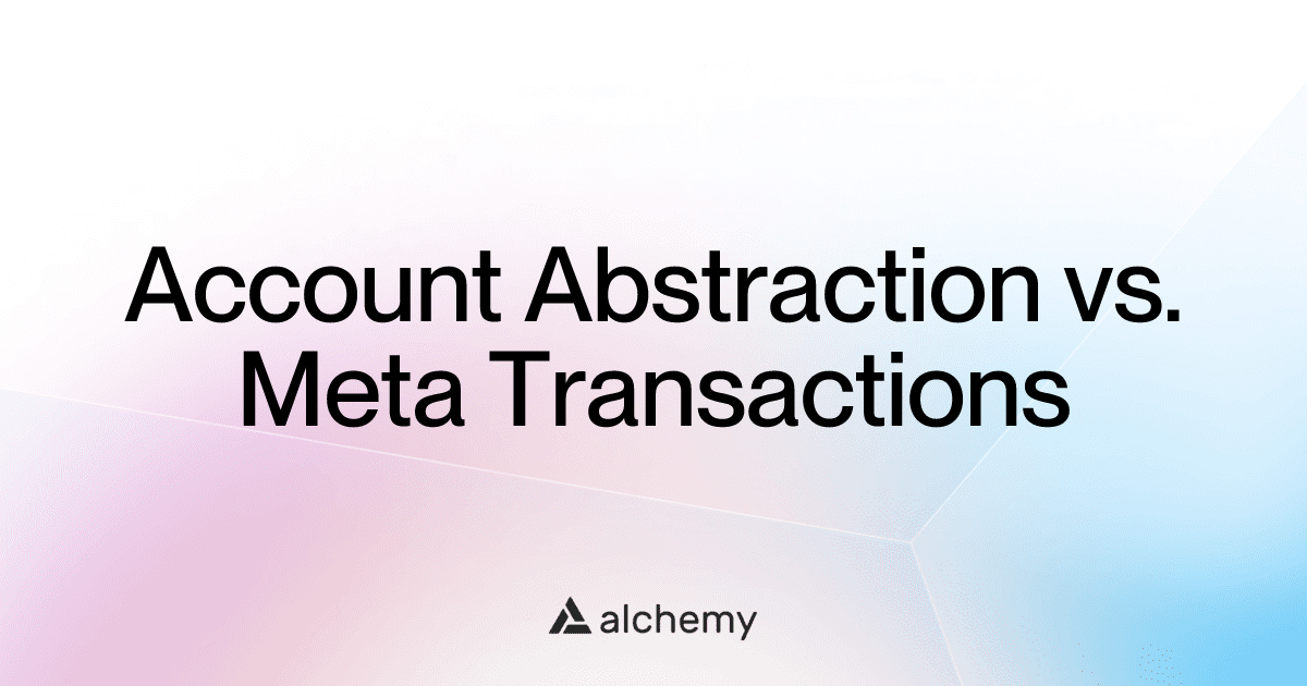 Account Abstraction vs. Meta Transactions