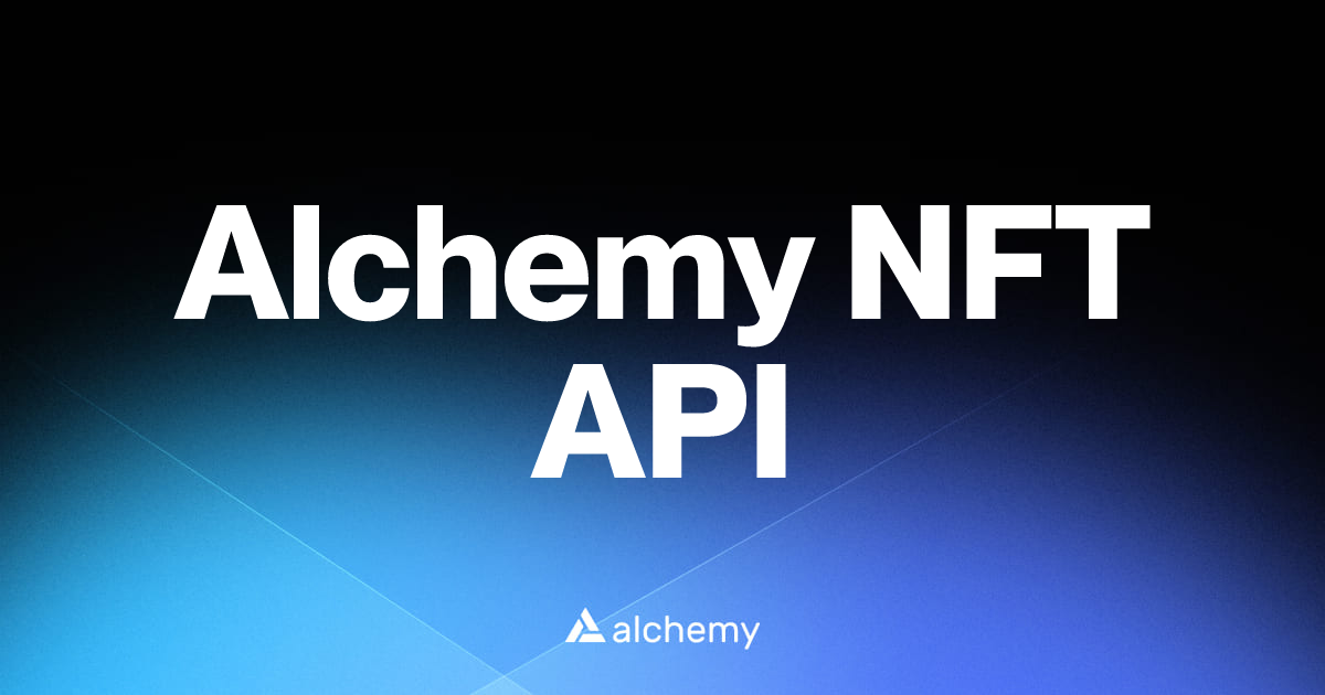 Alchemy NFT API - NFT Tools - Alchemy