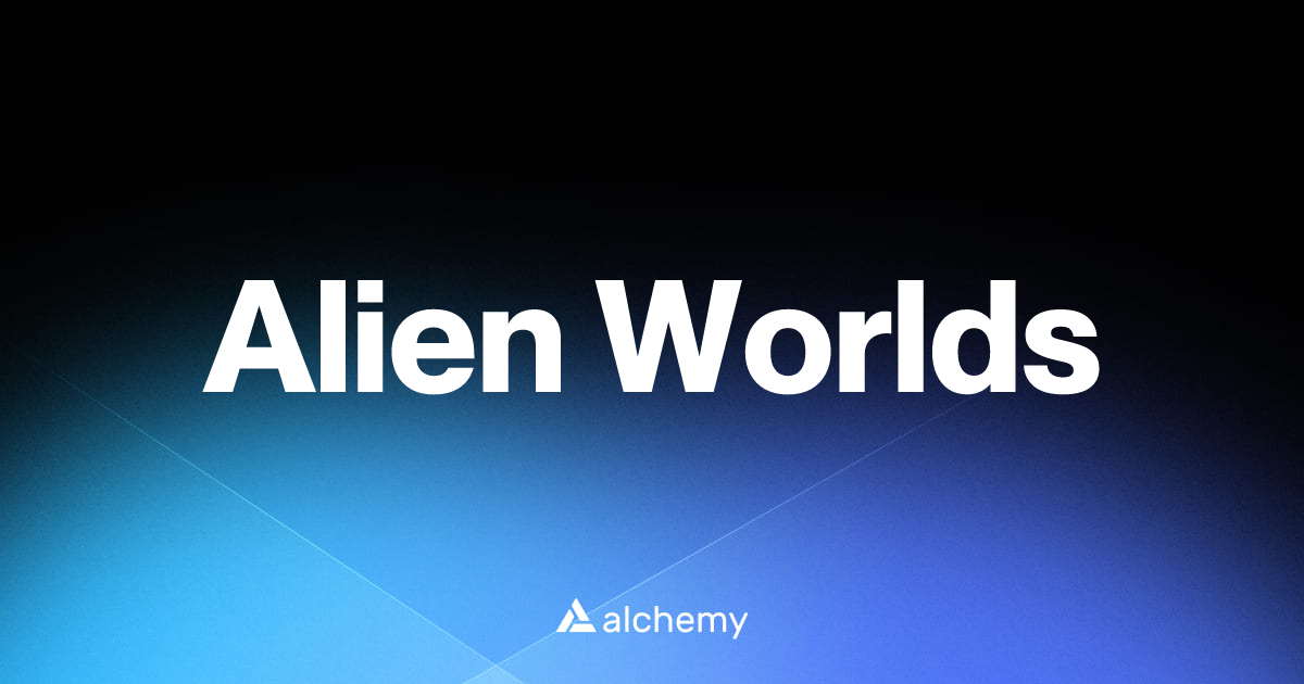 Alien Worlds - Decentralized Games - Alchemy