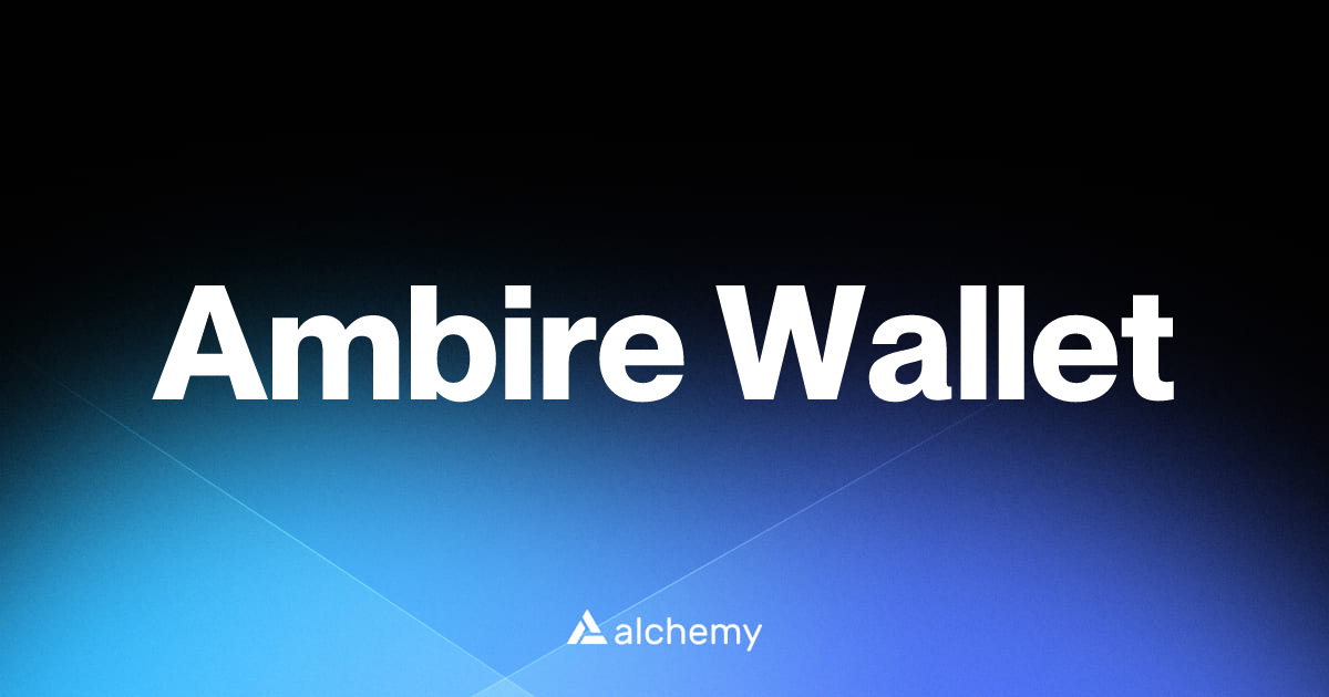 Ambire Wallet - Web3 Wallets - Alchemy
