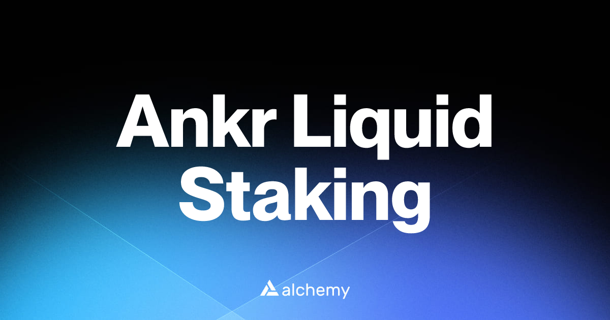 Ankr Liquid Staking - DeFi Dapps - Alchemy