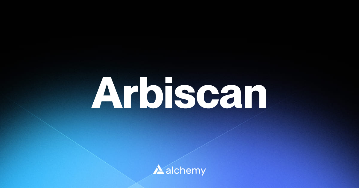 Arbiscan - Web3 Developer Tools - Alchemy