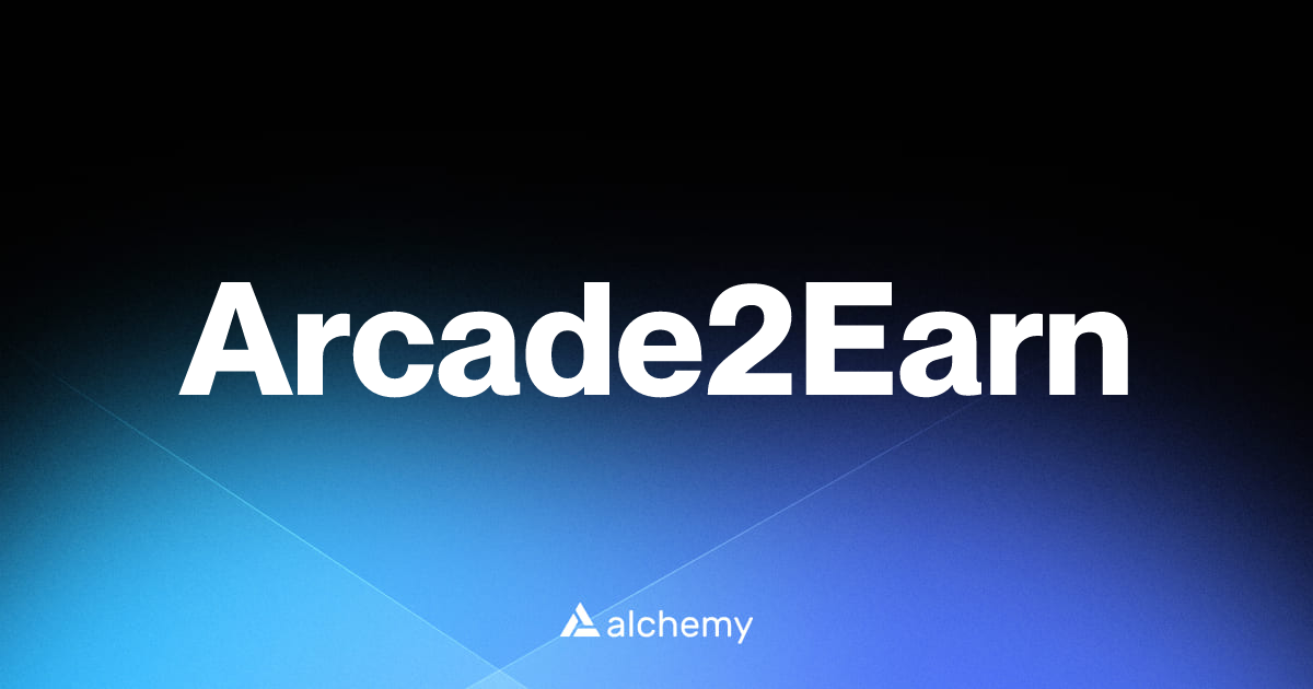 Arcade2Earn - Web3 Social Dapps - Alchemy