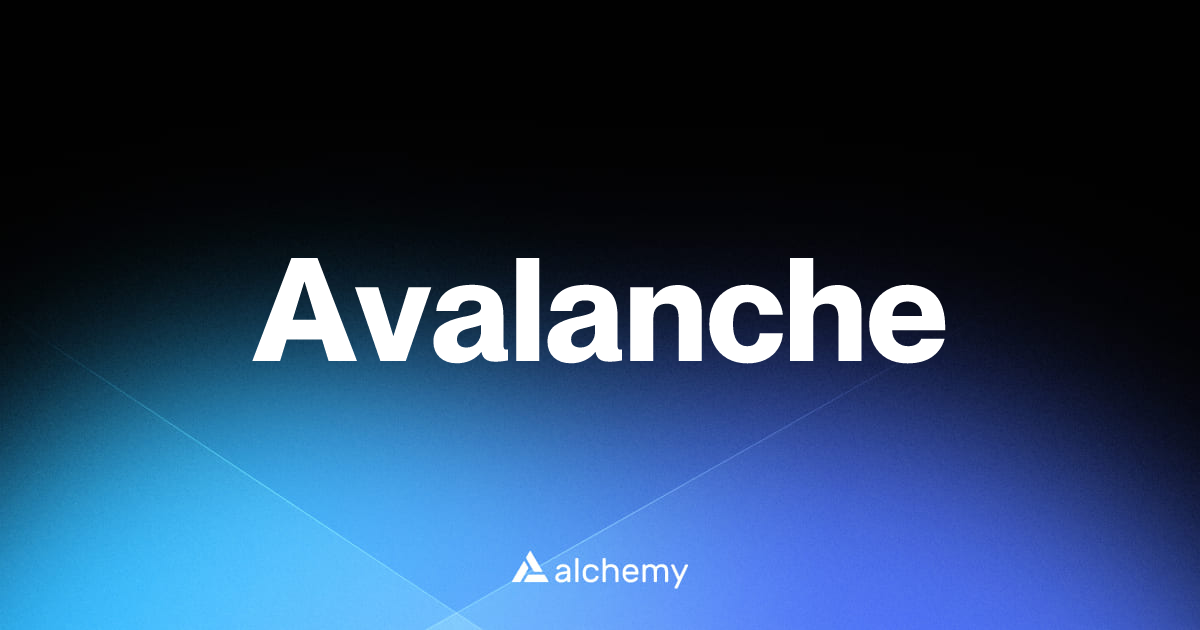 Avalanche - Blockchains - Alchemy