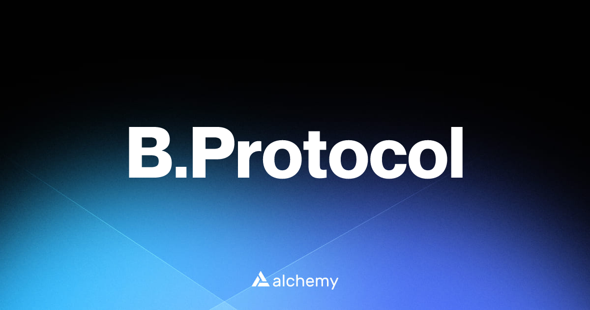 B.Protocol - DeFi Dapps - Alchemy