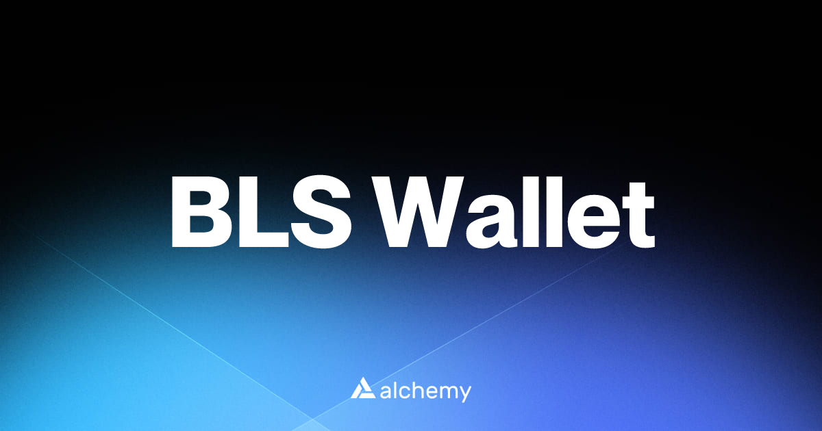 BLS Wallet - Web3 Wallets - Alchemy