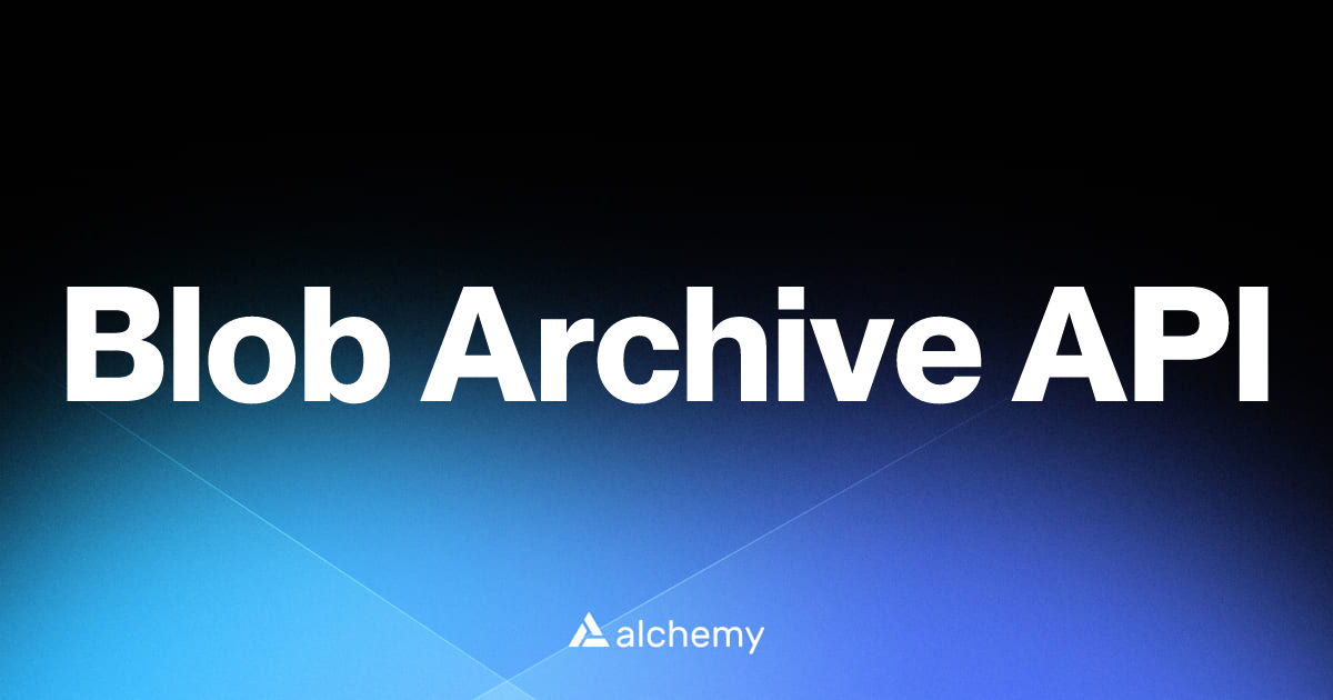 Blob Archive API - Infrastructure Tools - Alchemy