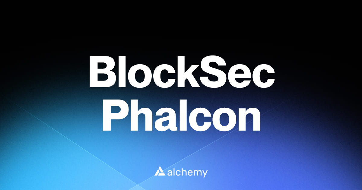 BlockSec Phalcon - Web3 Developer Tools - Alchemy
