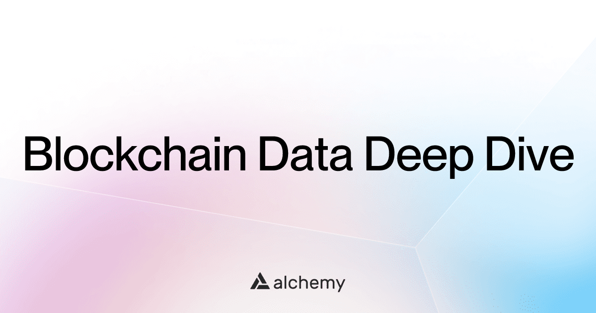 Blockchain Data Deep Dive