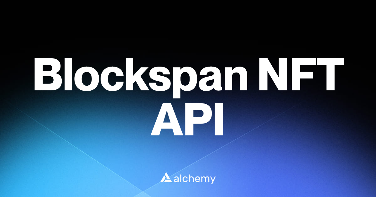 Blockspan NFT API - NFT Tools - Alchemy