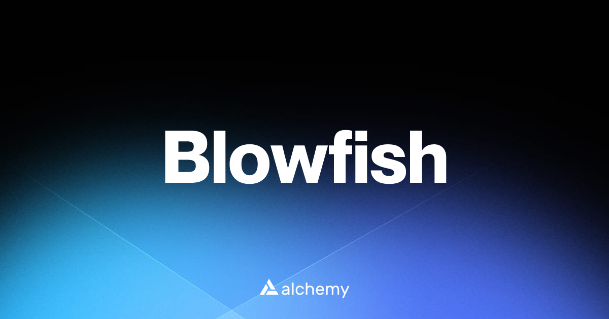 Blowfish - Web3 Wallet Tools - Alchemy