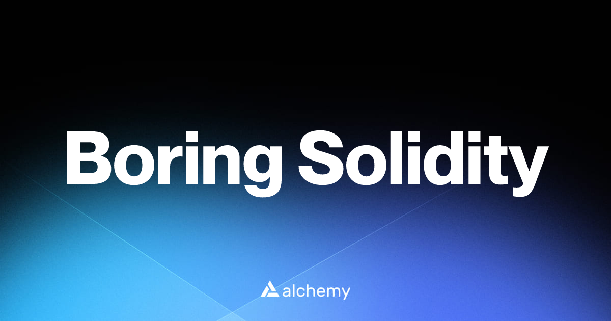Boring Solidity - Solidity Tools - Alchemy