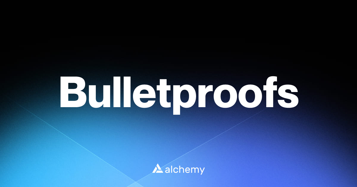 Bulletproofs - Zero Knowledge Tools - Alchemy