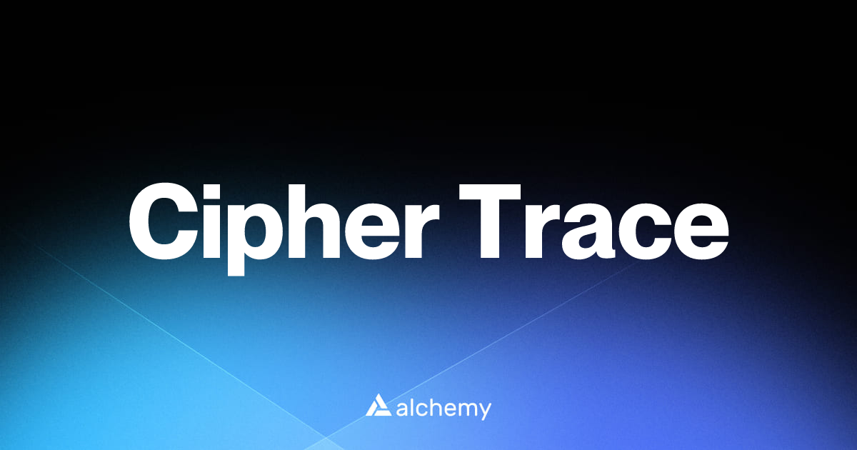Cipher Trace - Web3 Security Tools - Alchemy