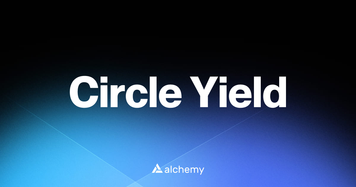 Circle Yield - DeFi Dapps - Alchemy