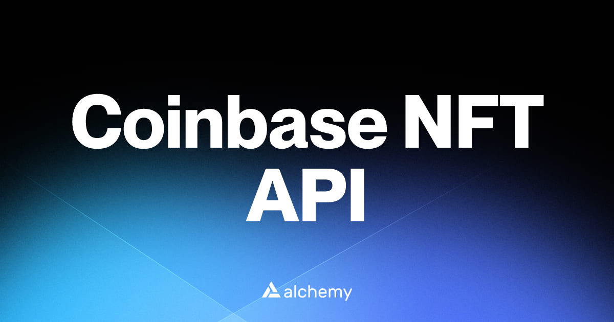 Coinbase NFT API - NFT Tools - Alchemy