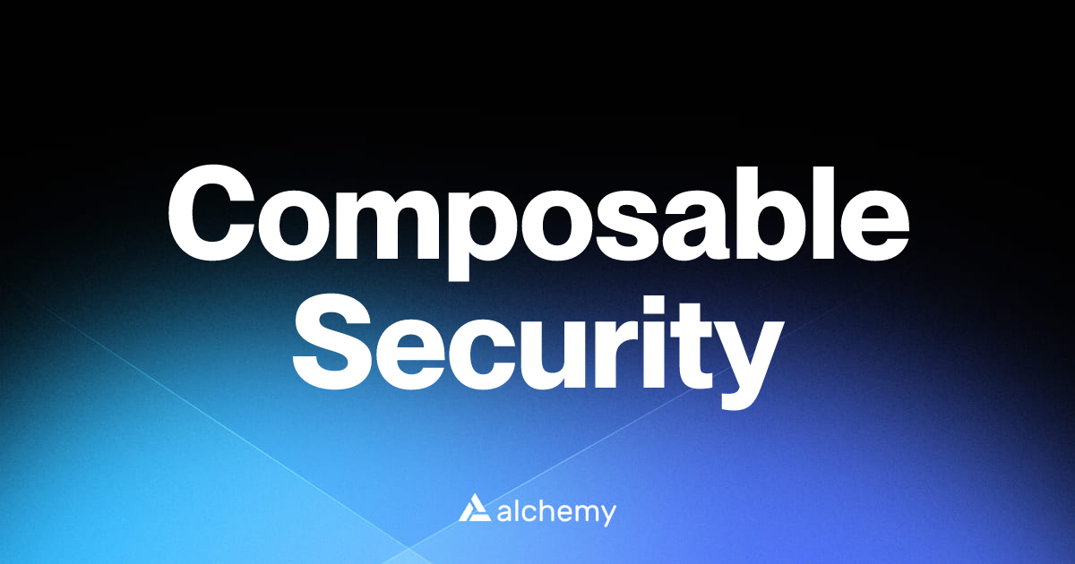 Composable Security - Web3 Security Tools - Alchemy