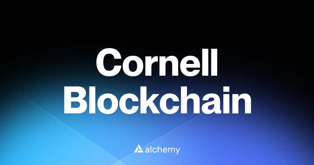 Cornell Blockchain - Web3 Developer Tools - Alchemy