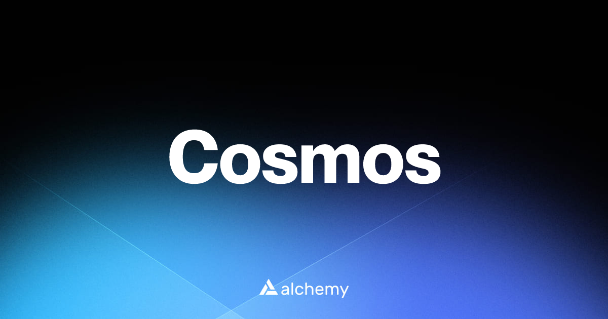 Cosmos - Blockchains - Alchemy