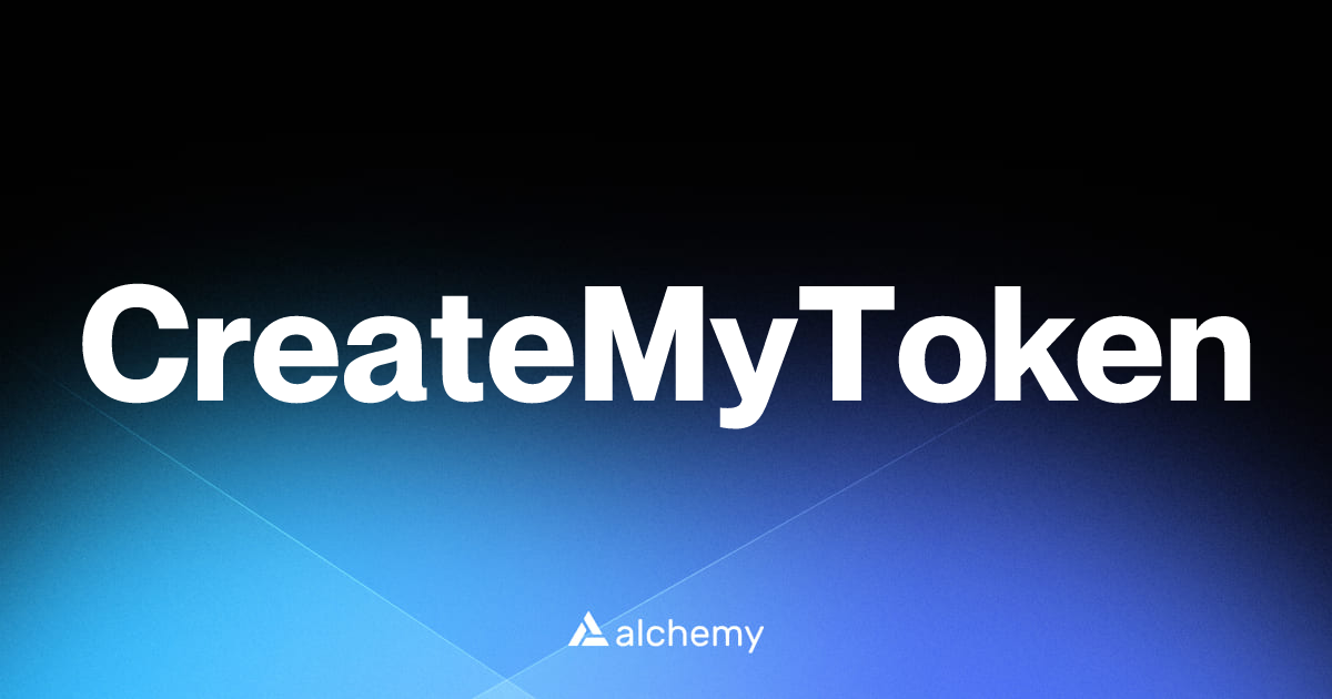CreateMyToken - Web3 Social Dapps - Alchemy