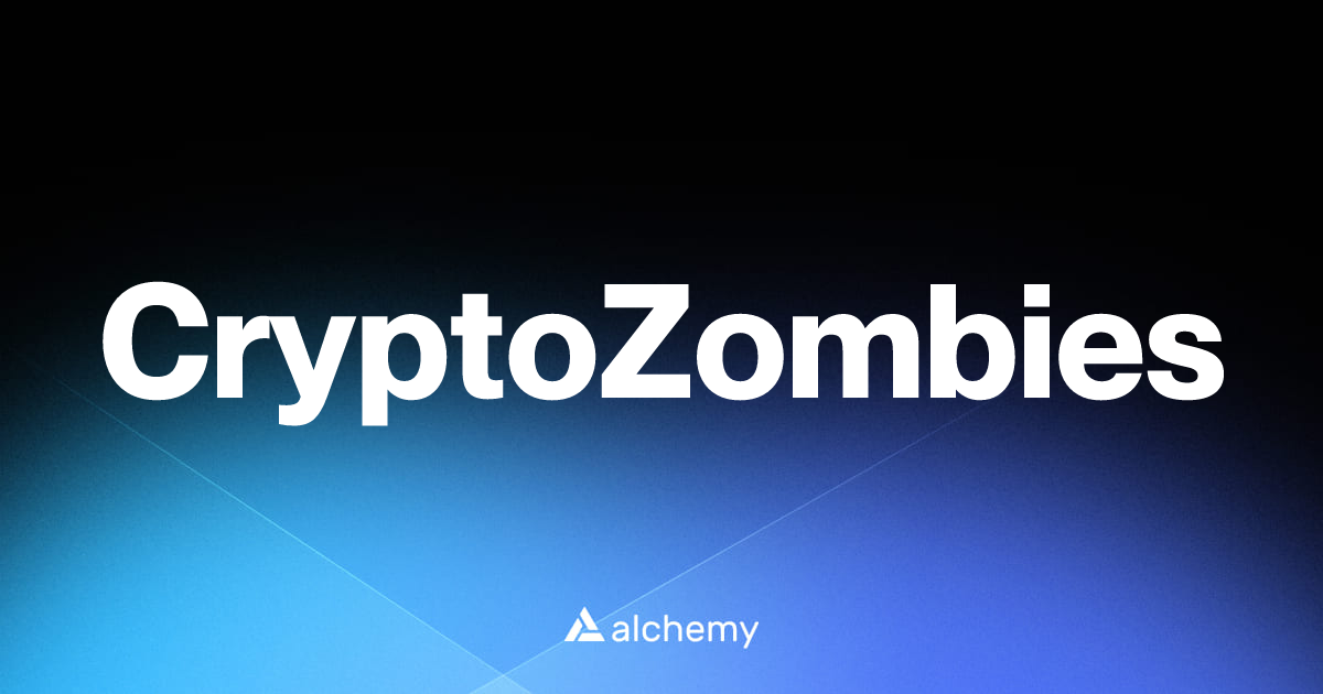 CryptoZombies - Web3 Developer Tools - Alchemy