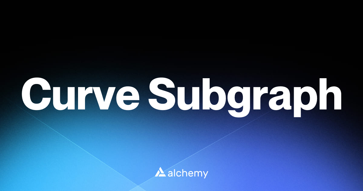 Curve Subgraph - Infrastructure Tools - Alchemy