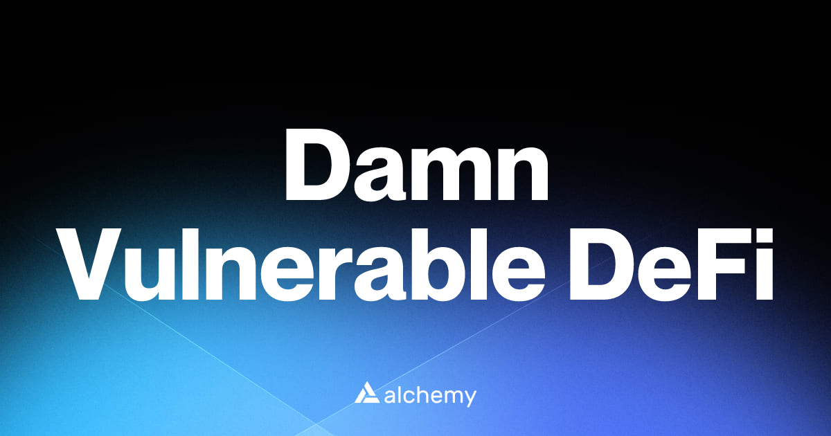 Damn Vulnerable DeFi - Web3 Security Tools - Alchemy