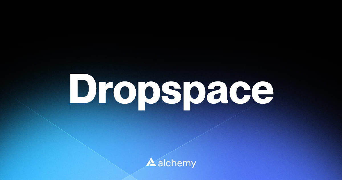 Dropspace - NFT Tools - Alchemy