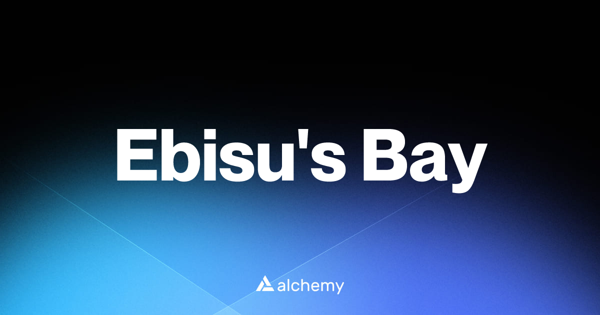 Ebisu's Bay - NFT Dapps - Alchemy