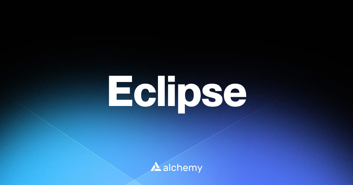 Eclipse - Blockchains - Alchemy