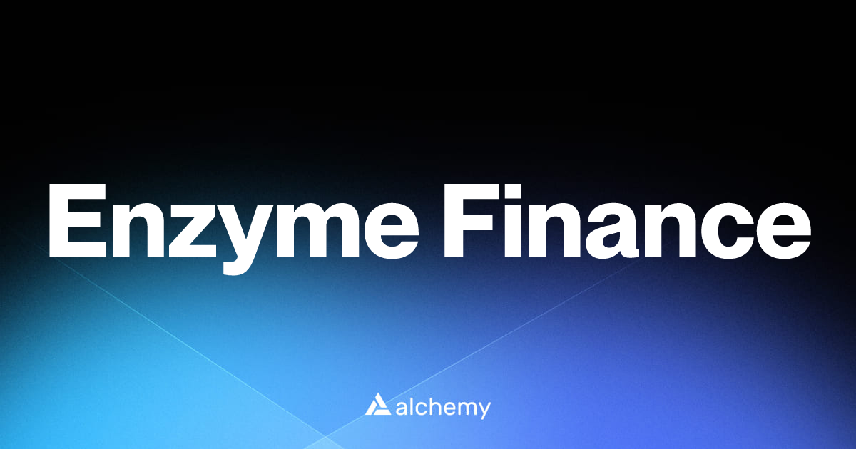 Enzyme Finance - DeFi Dapps - Alchemy