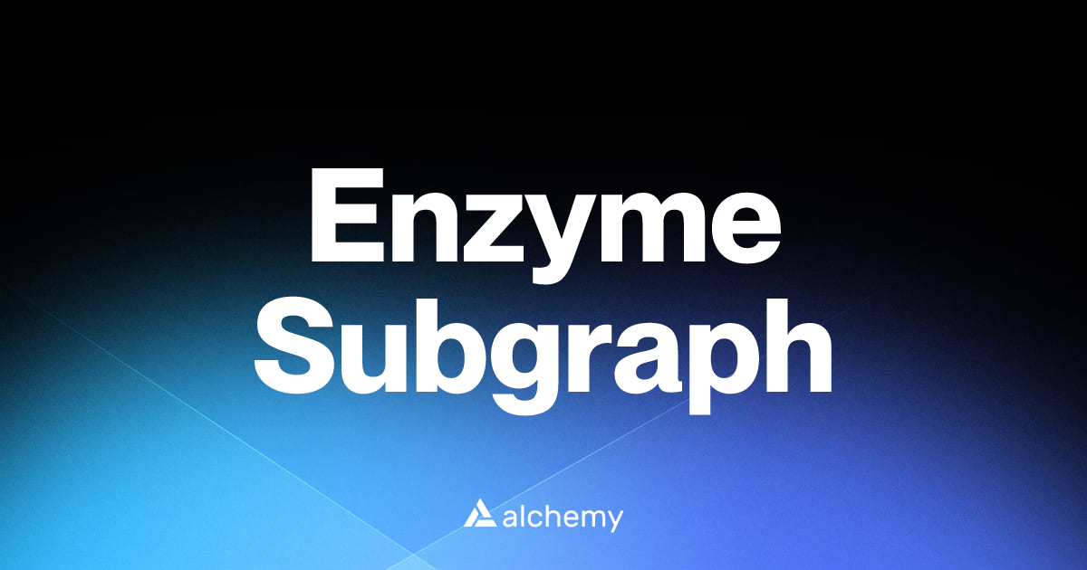 Enzyme Subgraph - Infrastructure Tools - Alchemy