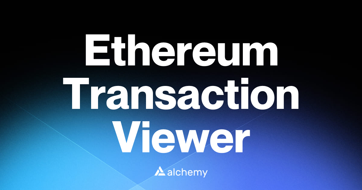 Ethereum Transaction Viewer - Solidity Tools - Alchemy