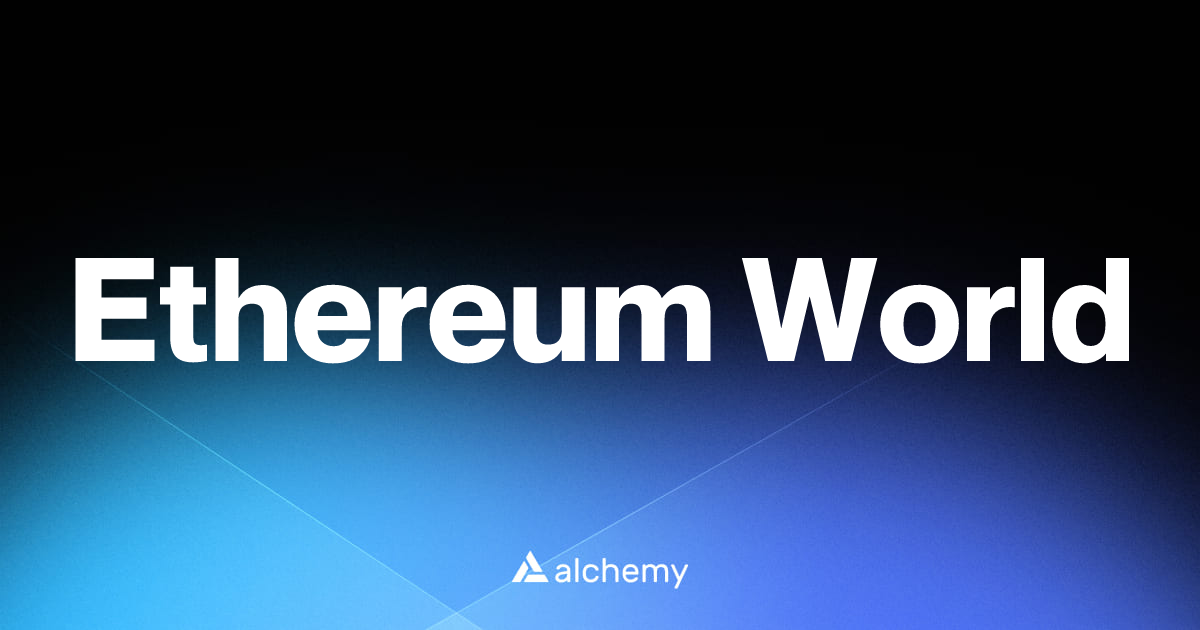 Ethereum World - Web3 Social Dapps - Alchemy