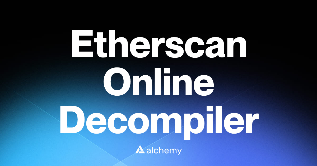 Etherscan Online Decompiler - Web3 Developer Tools - Alchemy