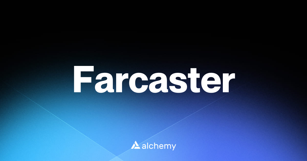 Farcaster - Web3 Social Dapps - Alchemy