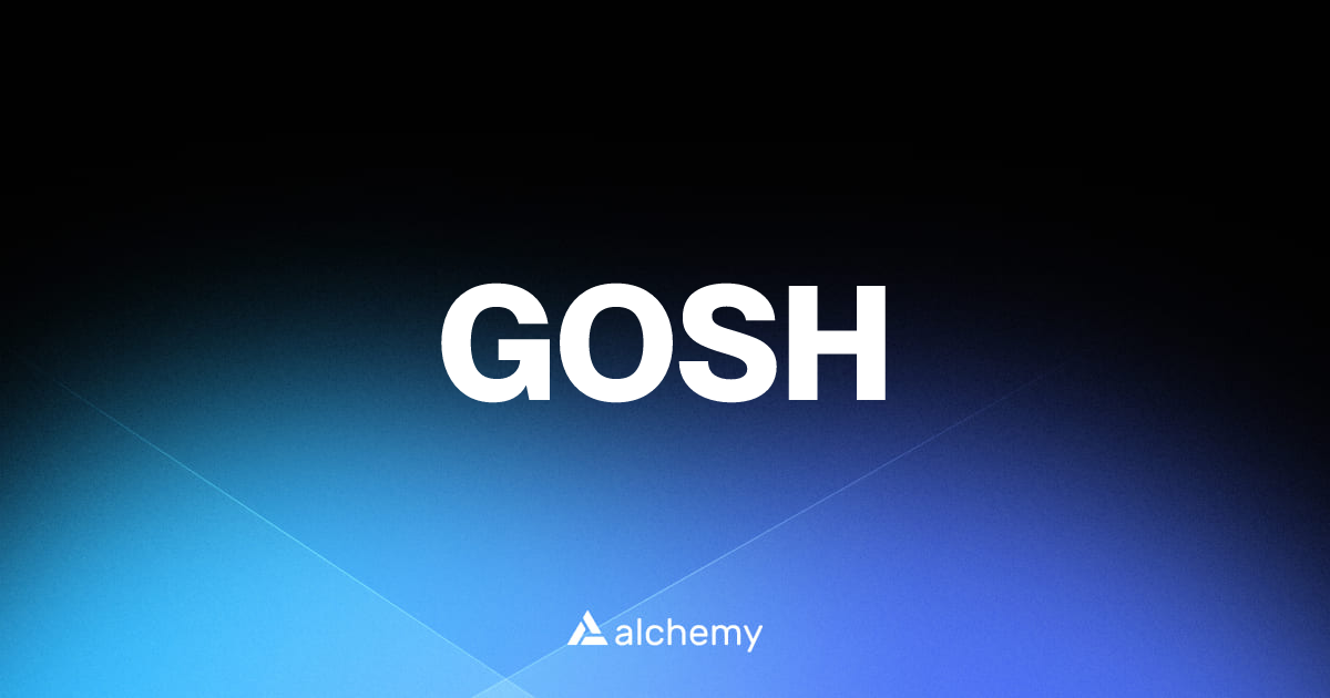 GOSH - Blockchains - Alchemy