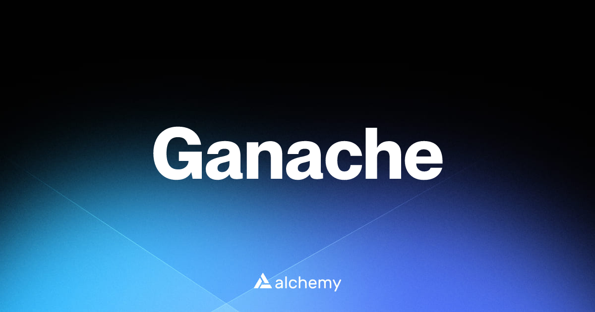 Ganache - Solidity Tools - Alchemy