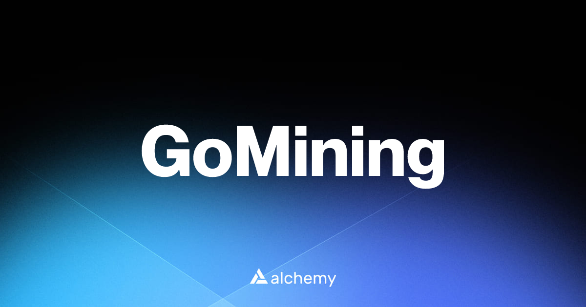 GoMining - Real World Asset Dapps - Alchemy