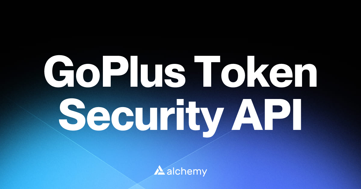GoPlus Token Security API - Web3 Security Tools - Alchemy