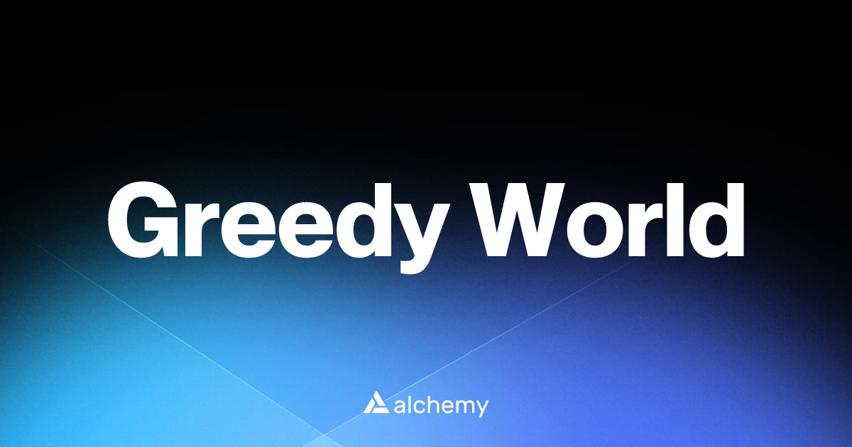 Greedy World - Decentralized Games - Alchemy