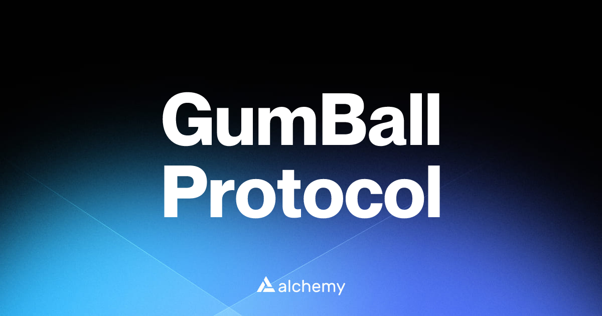 GumBall Protocol - NFT Dapps - Alchemy