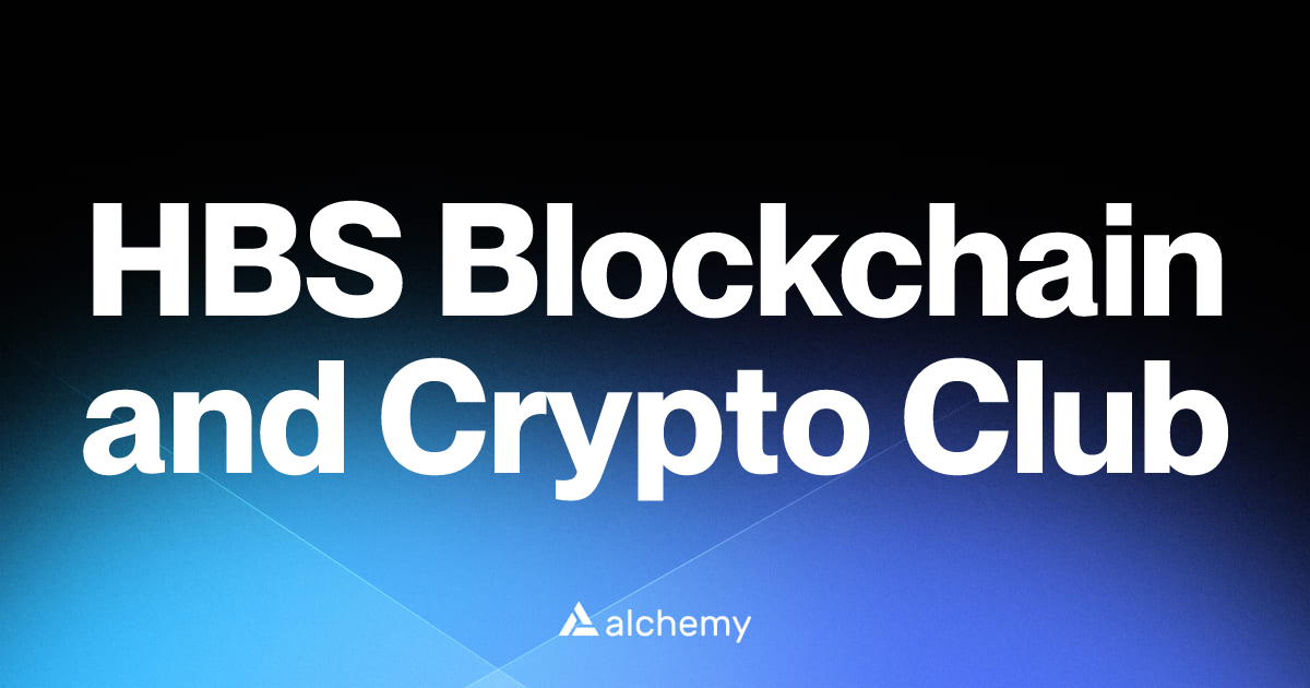 HBS Blockchain and Crypto Club - Web3 Developer Tools - Alchemy