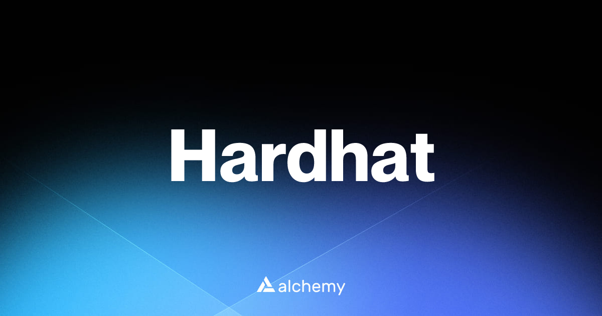 Hardhat - Web3 Developer Tools - Alchemy