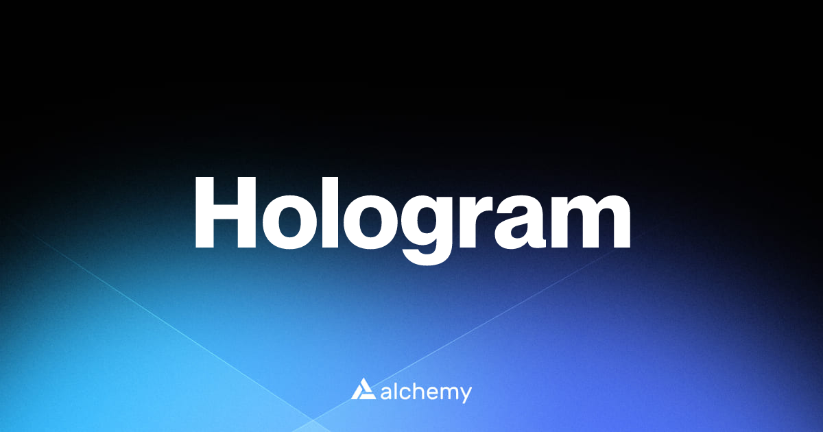 Hologram - Web3 Gaming Tools - Alchemy