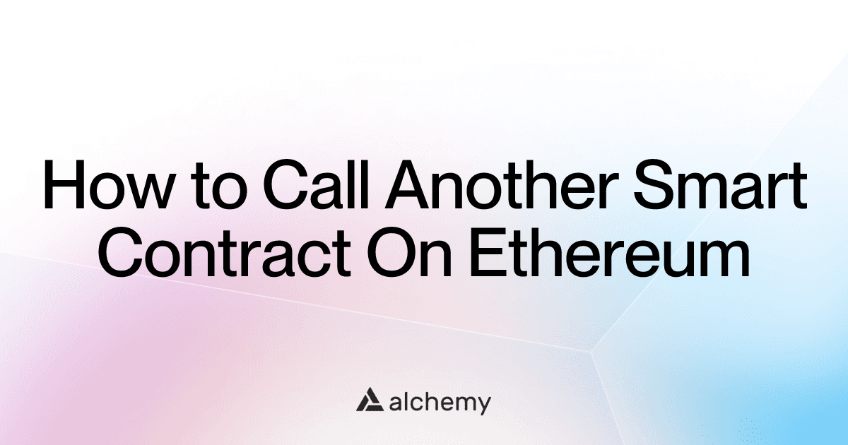 How to Call Another Smart Contract On Ethereum