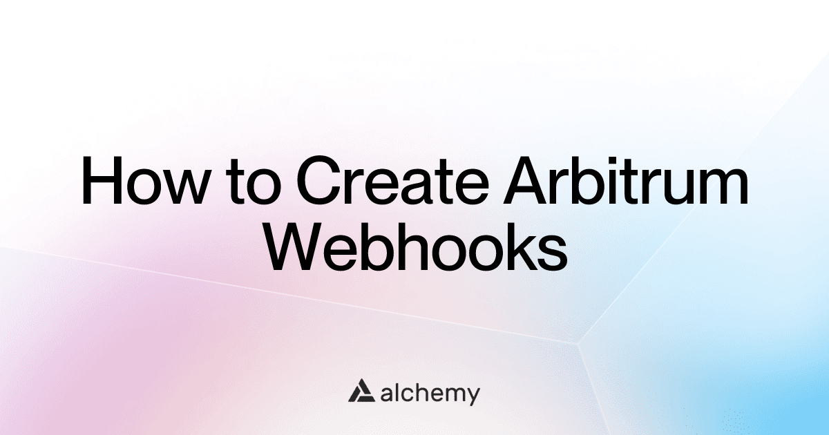 How to Create Arbitrum Webhooks
